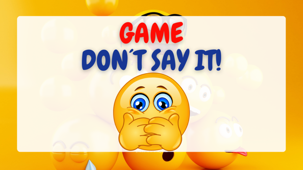 DON´T SAY IT – Game – Teacher Bruna Kids – Playful English